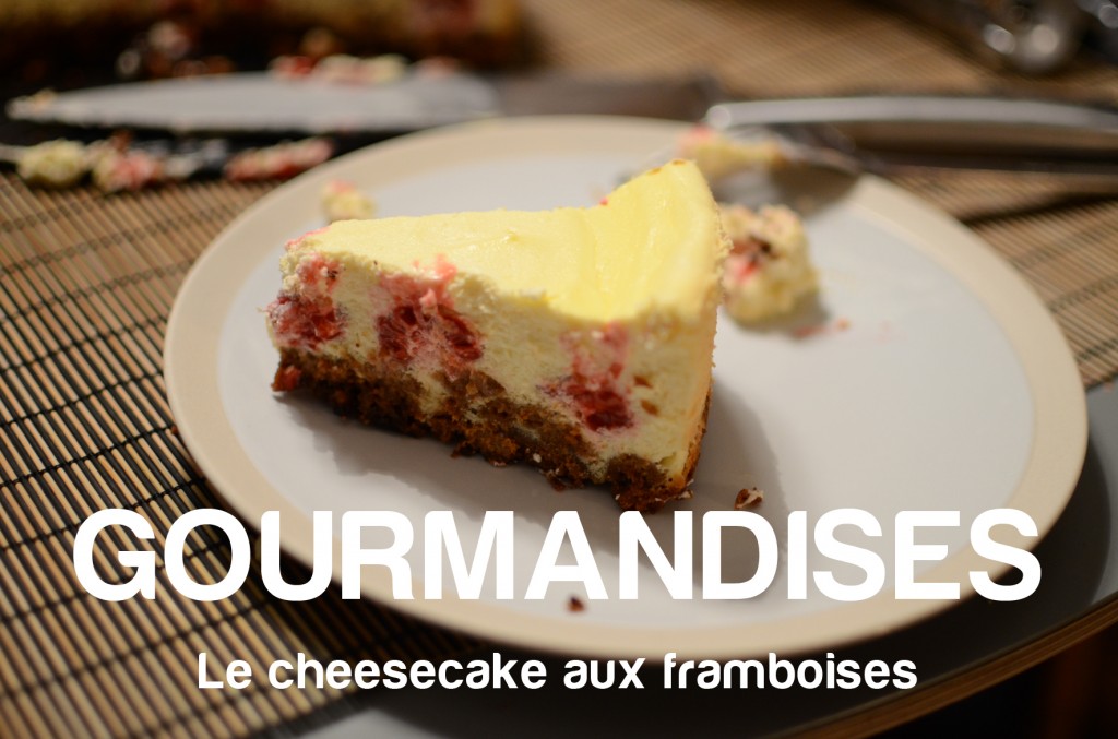 Le cheesecake aux framboises, Gourmandises #15 | Bienvenue chez Coline